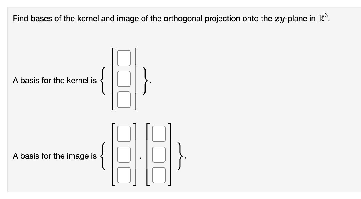 Solved Find bases of the kernel and image of the orthogonal | Chegg.com