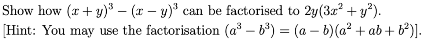 Solved Show how \\( (x+y)^{3}-(x-y)^{3} \\) can be | Chegg.com