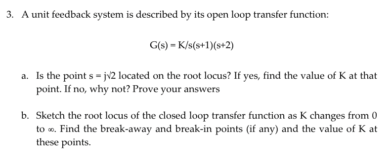 Solved 3. A unit feedback system is described by its open | Chegg.com