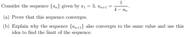 Solved Consider the sequence {an} given by a1=3,an+1=4−an1. | Chegg.com