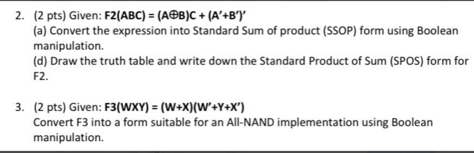 Solved 2. (2 pts) Given: F2(ABC) = (AB)C + (A’+B')' (a) | Chegg.com
