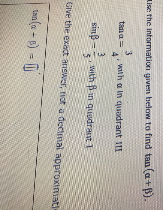 Solved Use the information given below to find tan (alpha + | Chegg.com