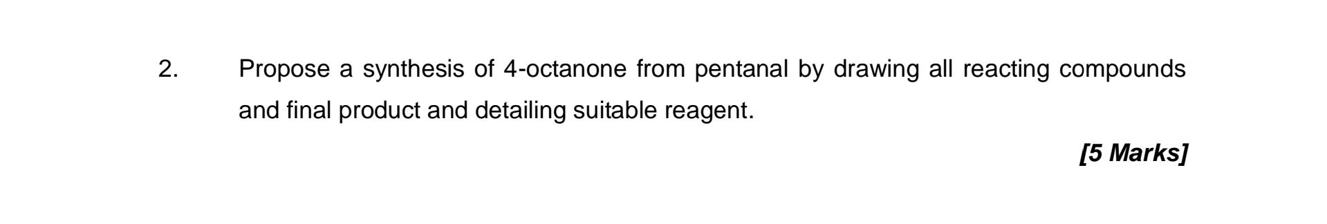Solved Propose a synthesis of 4-octanone from pentanal by | Chegg.com
