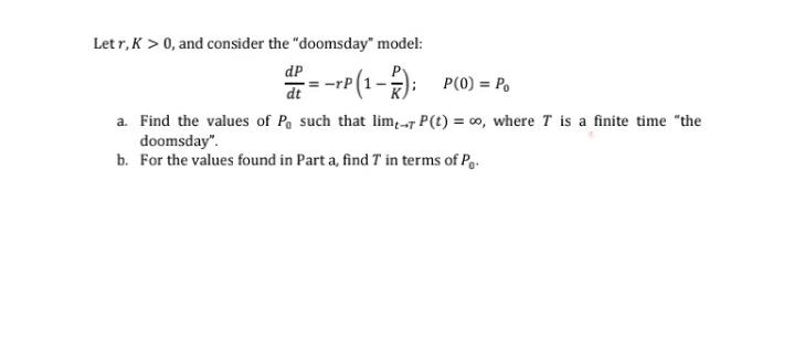 Solved Letr, K > 0, and consider the "doomsday" model: de = | Chegg.com