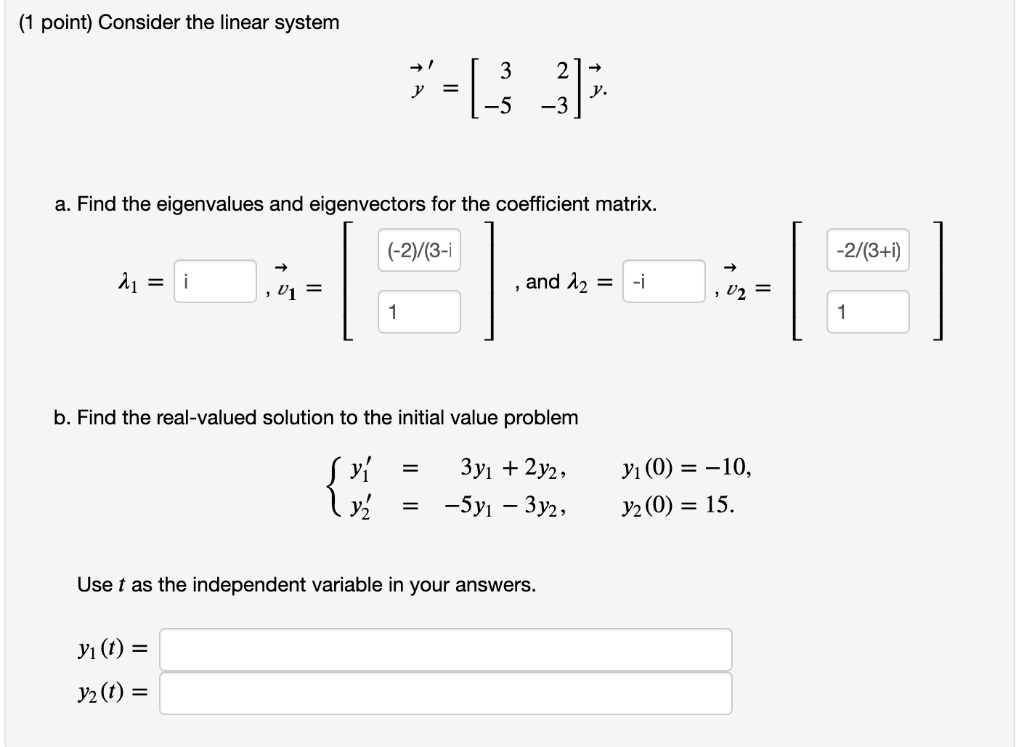 Solved (1 point) Consider the linear system y′=[3−52−3]y a. | Chegg.com