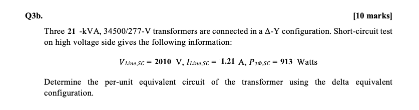 Solved Three 21 -kVA, 34500/277-V transformers are connected | Chegg.com