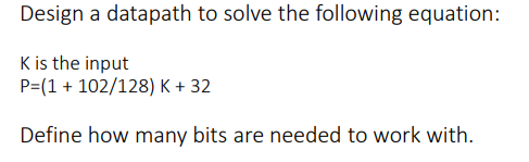 Solved Design a datapath to solve the following equation: K | Chegg.com