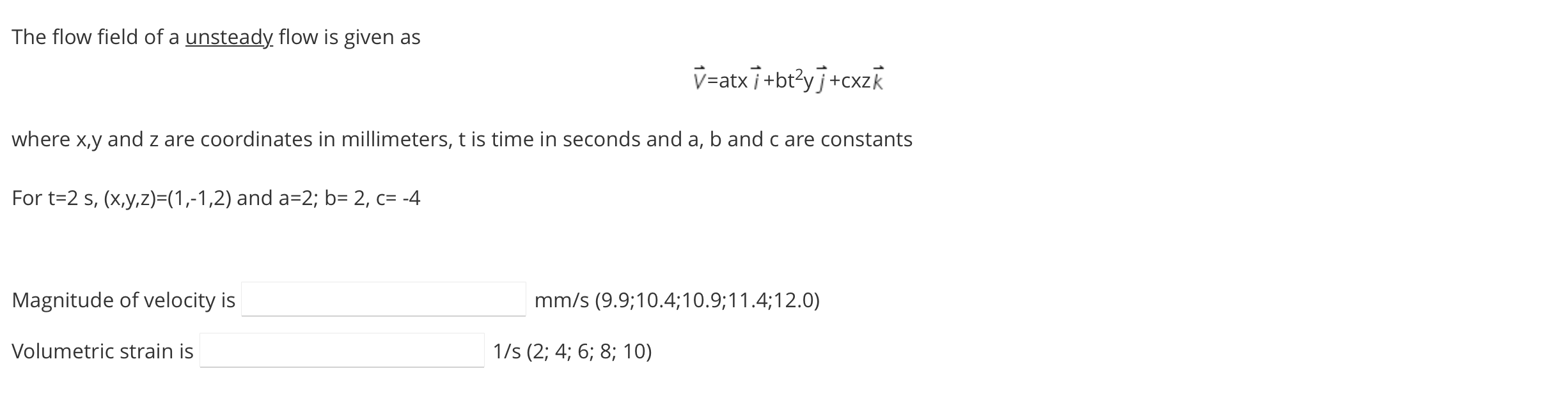 Solved The flow field of a unsteady flow is given as V-atx i | Chegg.com