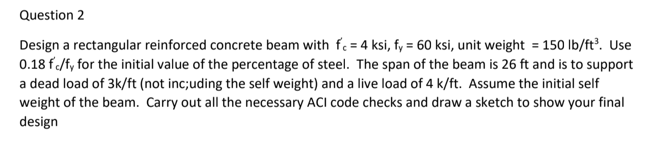 Solved Question 2 Design a rectangular reinforced concrete | Chegg.com
