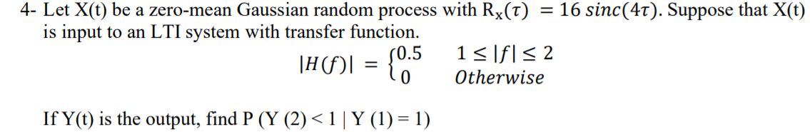 Solved = 4- Let X(t) be a zero-mean Gaussian random process | Chegg.com