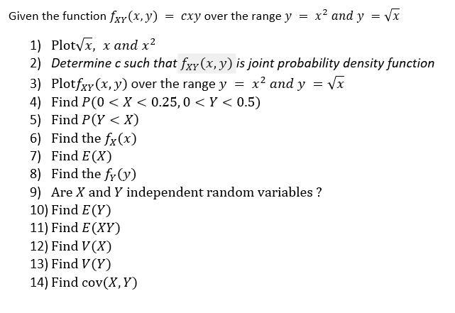 Solved Given the function fxy(x,y) = cxy over the range y = | Chegg.com