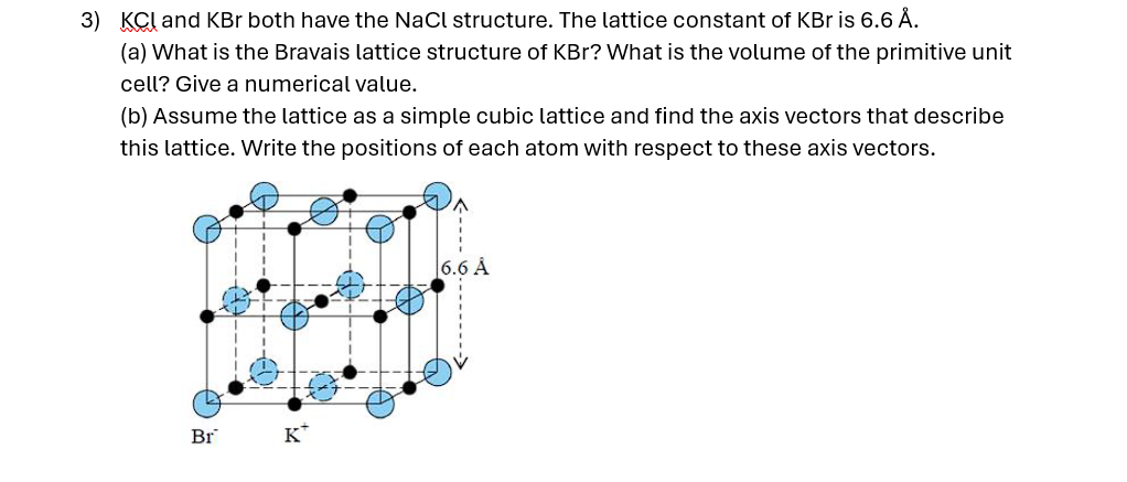 Solved 3) ﻿KCl and KBr both have the NaCl structure. The | Chegg.com