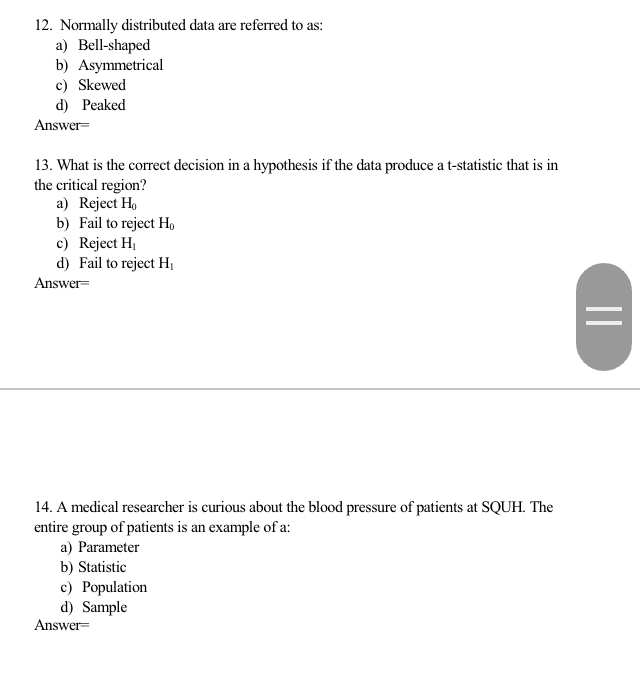 Solved 12. Normally distributed data are referred to as: a) | Chegg.com