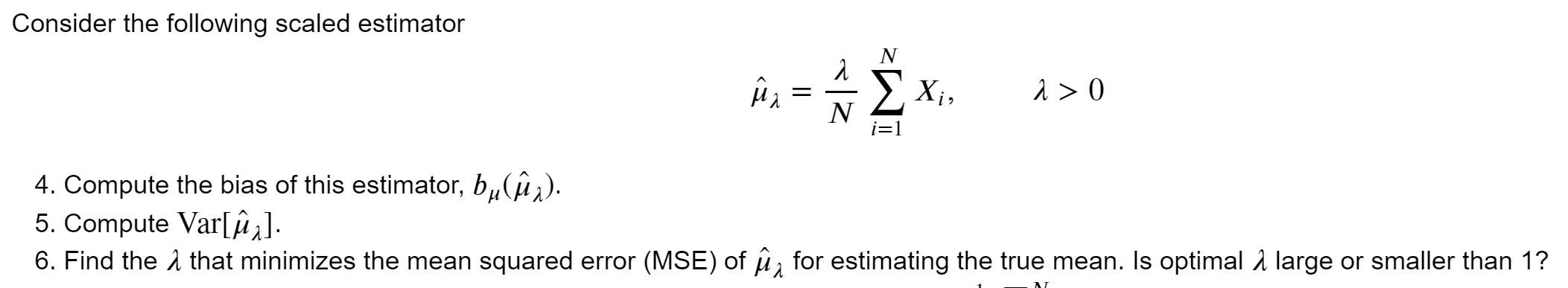 Solved Consider the following scaled estimator | Chegg.com