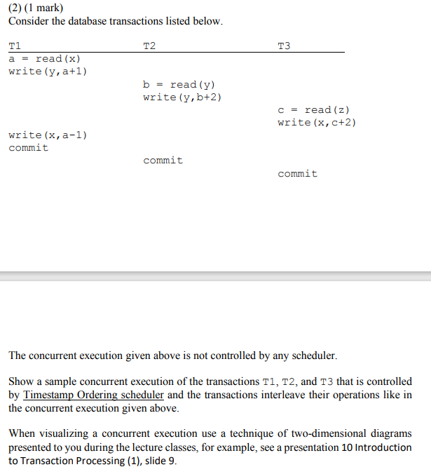 Solved (2) (1 mark) Consider the database transactions | Chegg.com