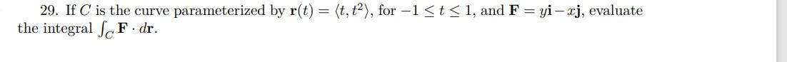 Solved 29. If C is the curve parameterized by r(t)= t,t2 , | Chegg.com