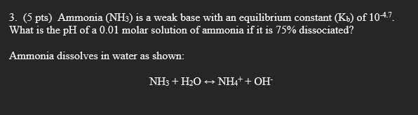 Solved 3. (5 pts) Ammonia (NH3) is a weak base with an | Chegg.com