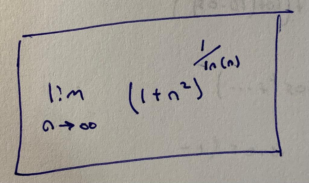 Solved Why is the limit of (1+n^2)^(1/ln(n)) as n approaches | Chegg.com