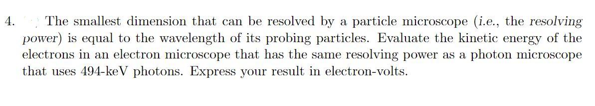 Solved 4. The smallest dimension that can be resolved by a | Chegg.com