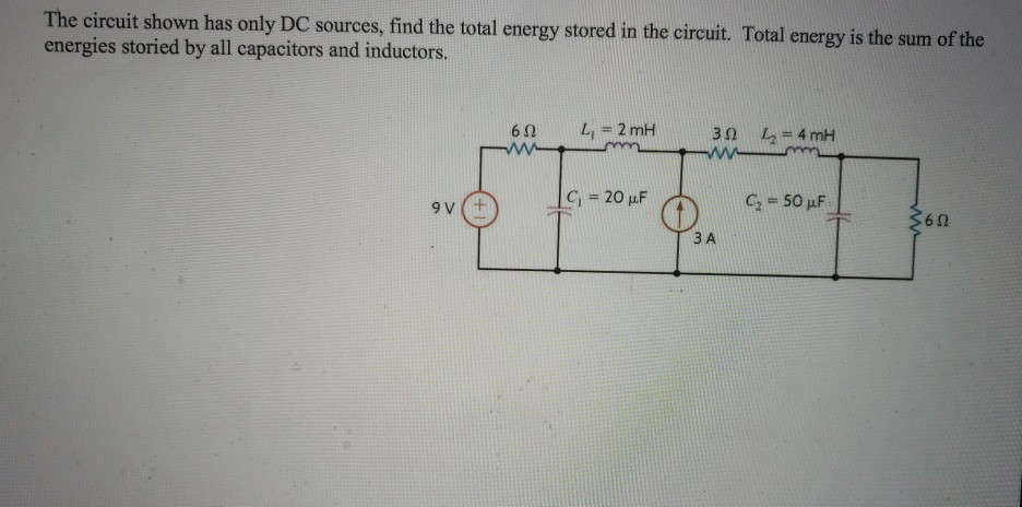 Solved The circuit shown has only DC sources, find the total | Chegg.com