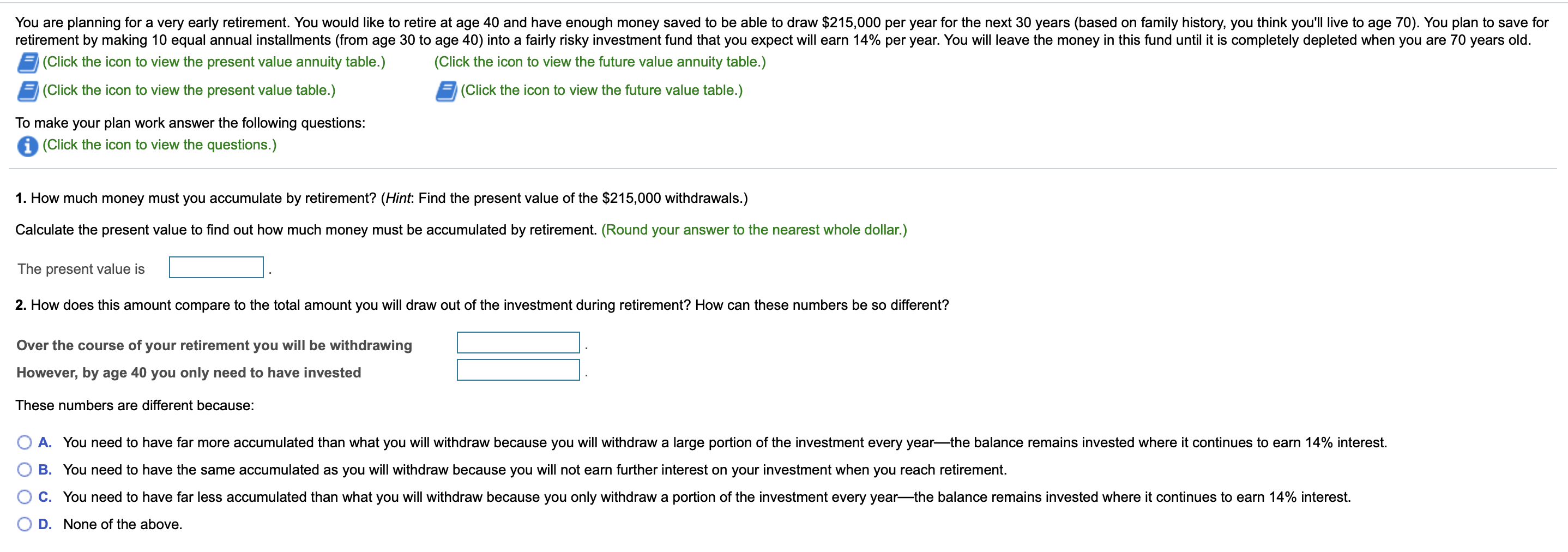 Solved You are planning for a very early retirement. You | Chegg.com