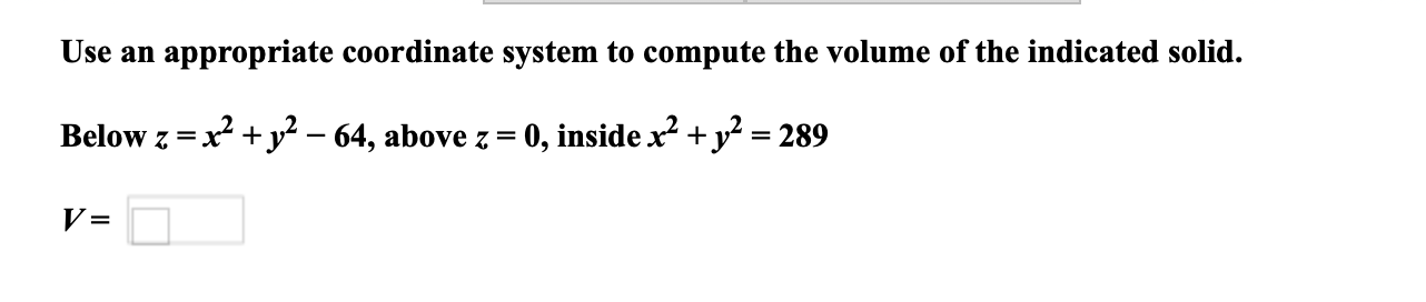 Solved Use an appropriate coordinate system to compute the | Chegg.com
