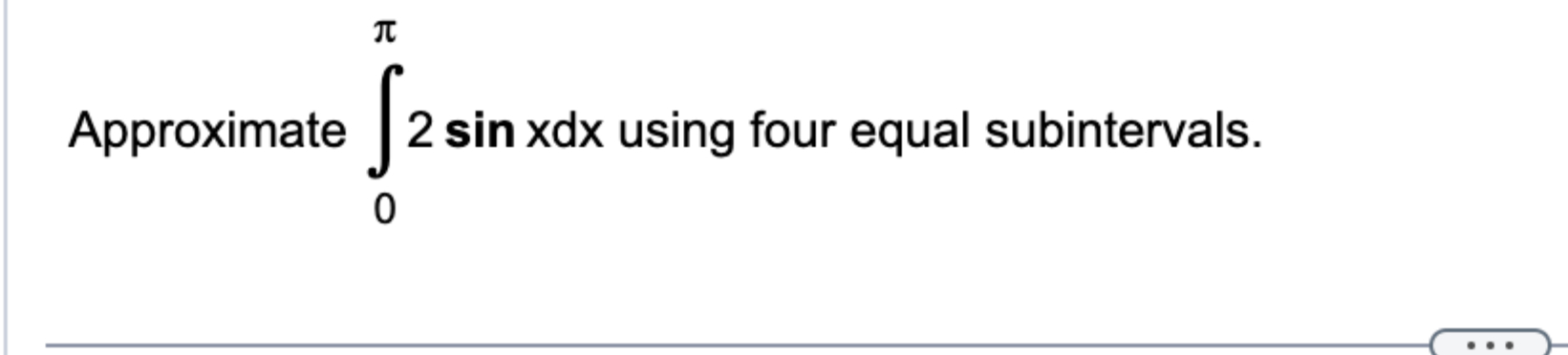 Solved Approximate ∫0π2sinxdx ﻿using four equal | Chegg.com