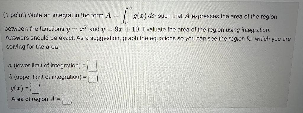 Solved (1 point) Write an integral in the form A=∫abg(x)dx | Chegg.com
