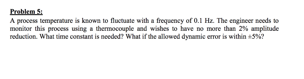 Solved Problem 5: A process temperature is known to | Chegg.com