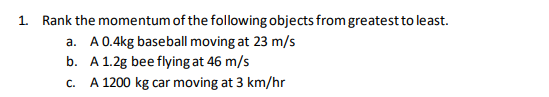 Solved 1. Rank the momentum of the following objects from | Chegg.com