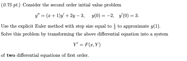 Solved ( 0.75pt.) Consider the second order initial value | Chegg.com