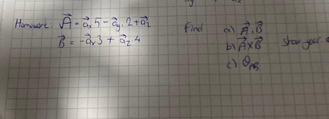 A=ax5−a2,2+a2 B=−ax3+az⋅4 Find a) A,B bi A×B show por | Chegg.com