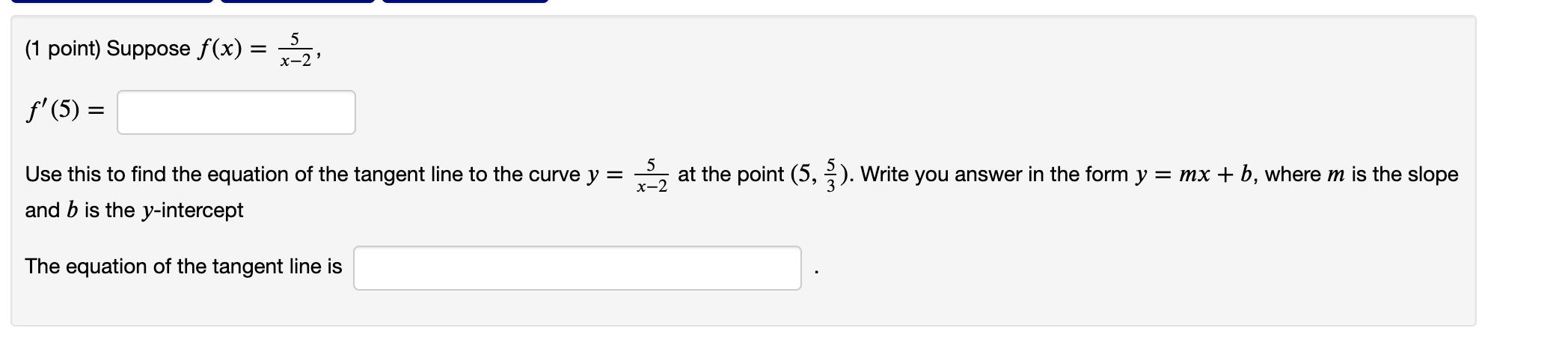 Solved 5 (1 point) Suppose f(x) = = x-2 f'(5) = 5 = Use this | Chegg.com