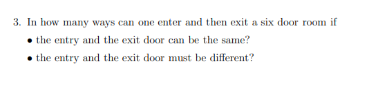 Solved 3. In how many ways can one enter and then exit a six | Chegg.com