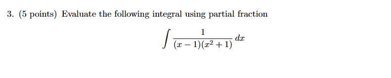 Solved (5 points) Evaluate the following integral using | Chegg.com Solved (5 points) Evaluate the following integral using | Chegg.com