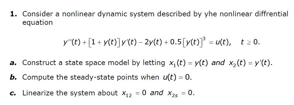 Solved 1. Consider a nonlinear dynamic system described by | Chegg.com