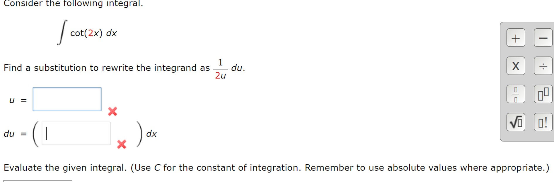 Solved Consider the following integral.∫﻿﻿cot(2x)dxFind a | Chegg.com