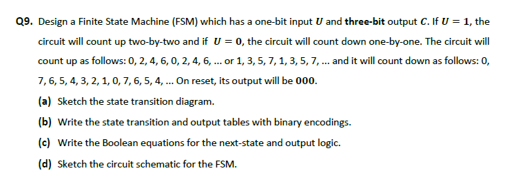 Q9. ﻿Design a Finite State Machine (FSM) ﻿which has a | Chegg.com