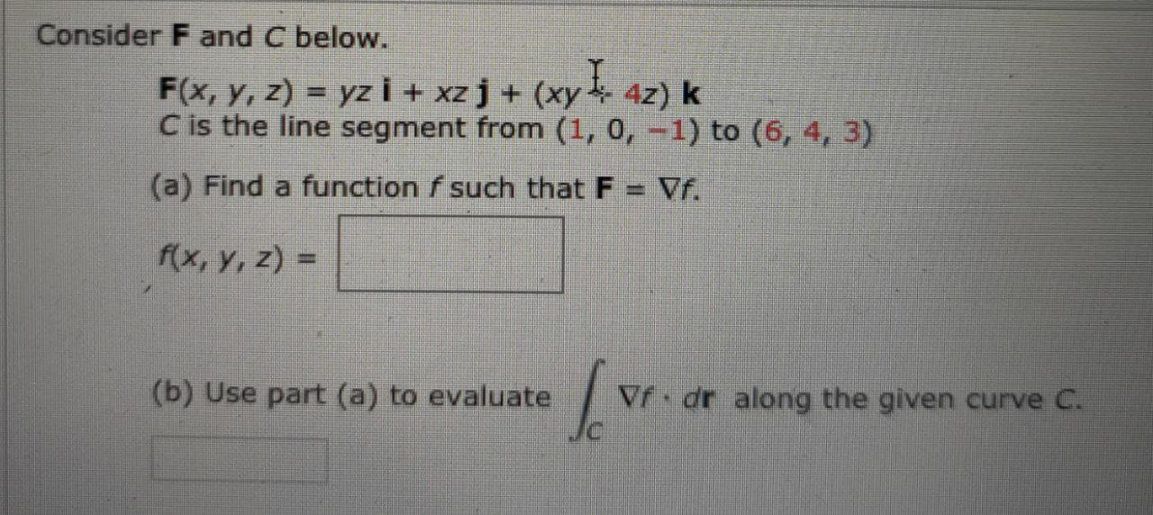 Solved Consider F and C below. F(x, y, z) = yz i + xz j + | Chegg.com