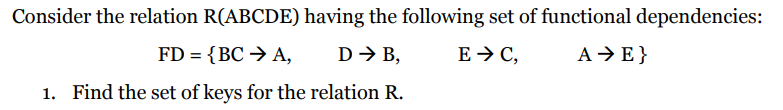 Solved Consider the relation R(ABCDE) having the following | Chegg.com