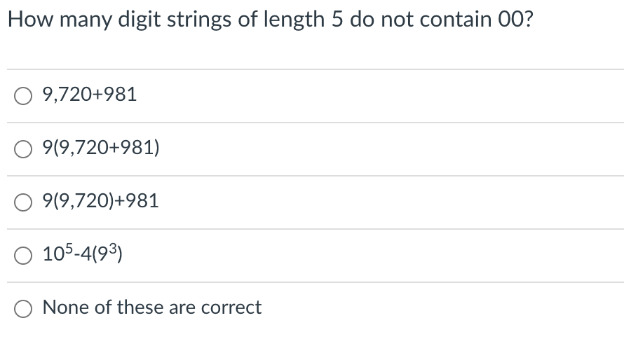 Solved How many digit strings of length 5 do not contain 00? | Chegg.com