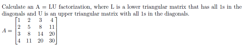 Solved Calculate an A = LU factorization, where L is a lower | Chegg.com