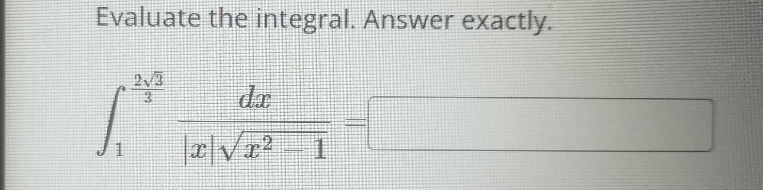 Solved Evaluate the integral. Answer exactly. | Chegg.com