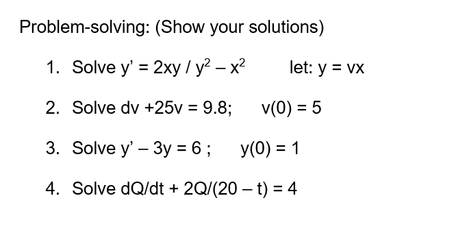 Solved Problem-solving: (Show your solutions) 1. Solve y' = | Chegg.com