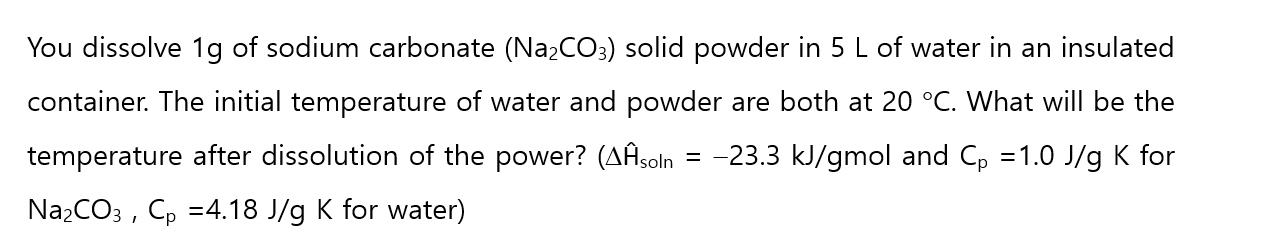 Solved You dissolve 1g of sodium carbonate (Na2CO3) solid | Chegg.com