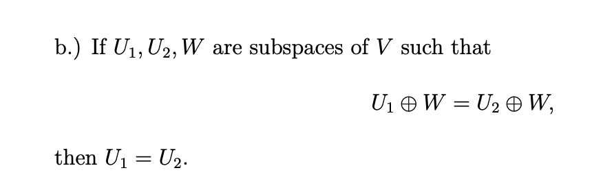 Solved b.) ﻿If U1,U2,W ﻿are subspaces of V ﻿such | Chegg.com