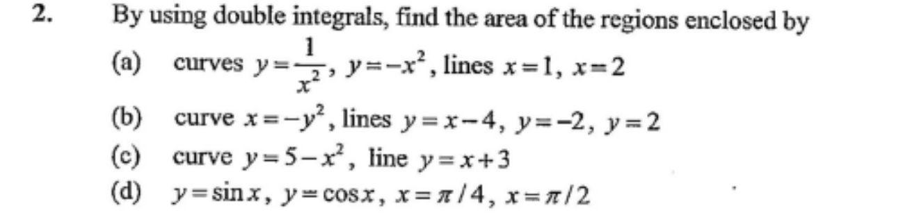 Solved 2. By using double integrals, find the area of the | Chegg.com