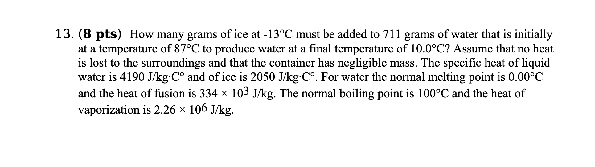 Solved 13. (8 pts) How many grams of ice at -13°C must be | Chegg.com