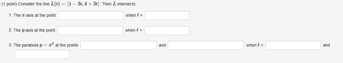 Solved (1 point) Consider the line L(t)= 1−3t,4+3t . Then L | Chegg.com
