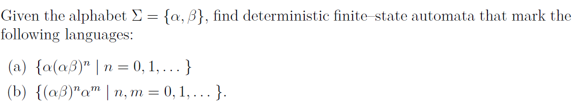 Solved Given the alphabet Σ={α,β}, find deterministic | Chegg.com